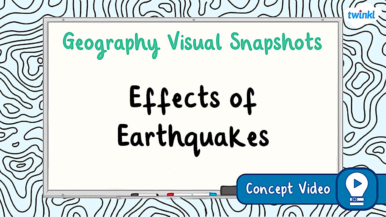 Effects of Earthquakes | Geography Concept Video - Twinkl