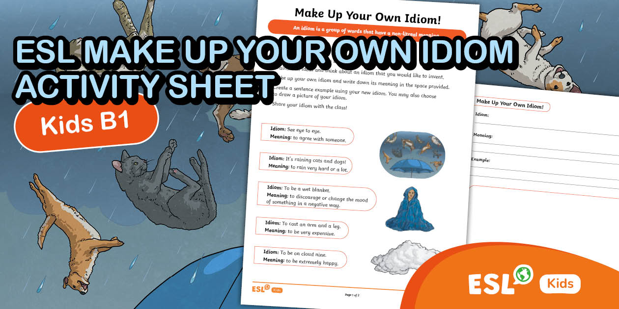 ESL Make Up Your Own Idiom Activity Sheet [Kids, B1]