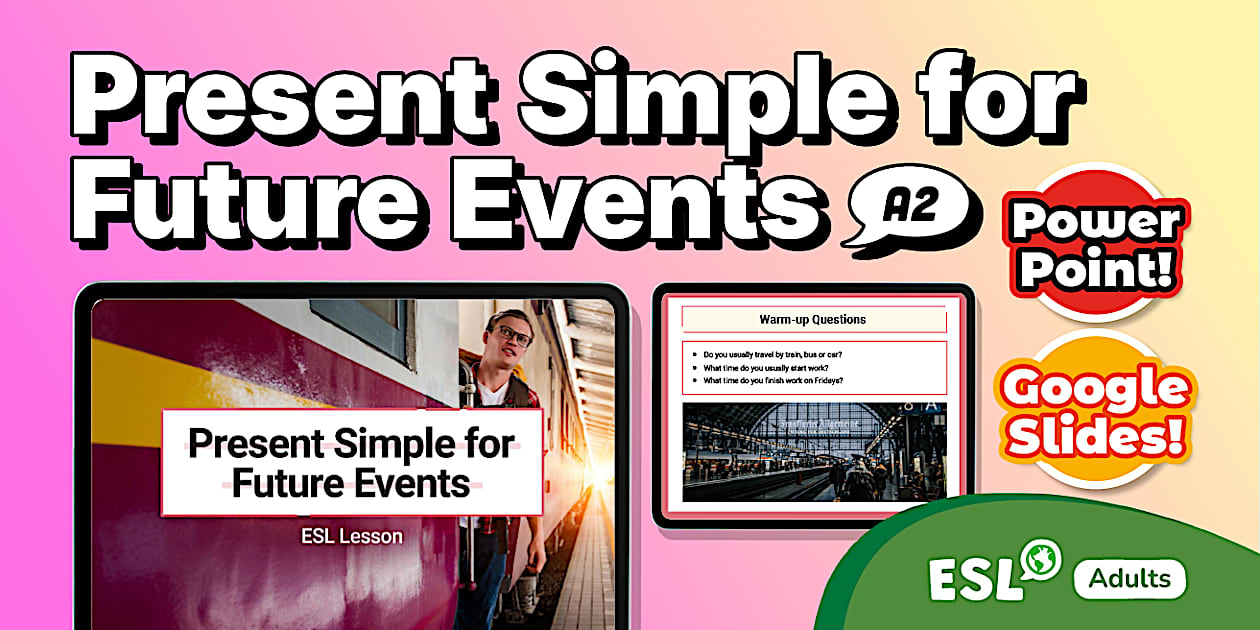 ESL Present Simple for Future Events [Adults, A2]