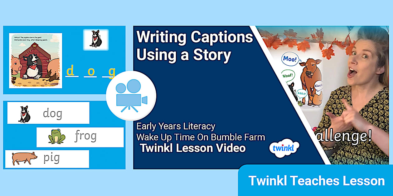 Writing Captions Using a Story Video Lesson | EYFS Literacy