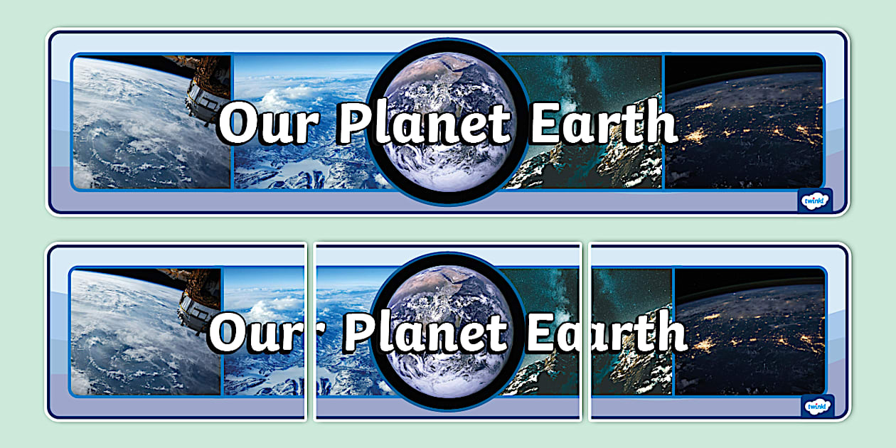 Our Planet Earth Photo Display Banner (teacher made)