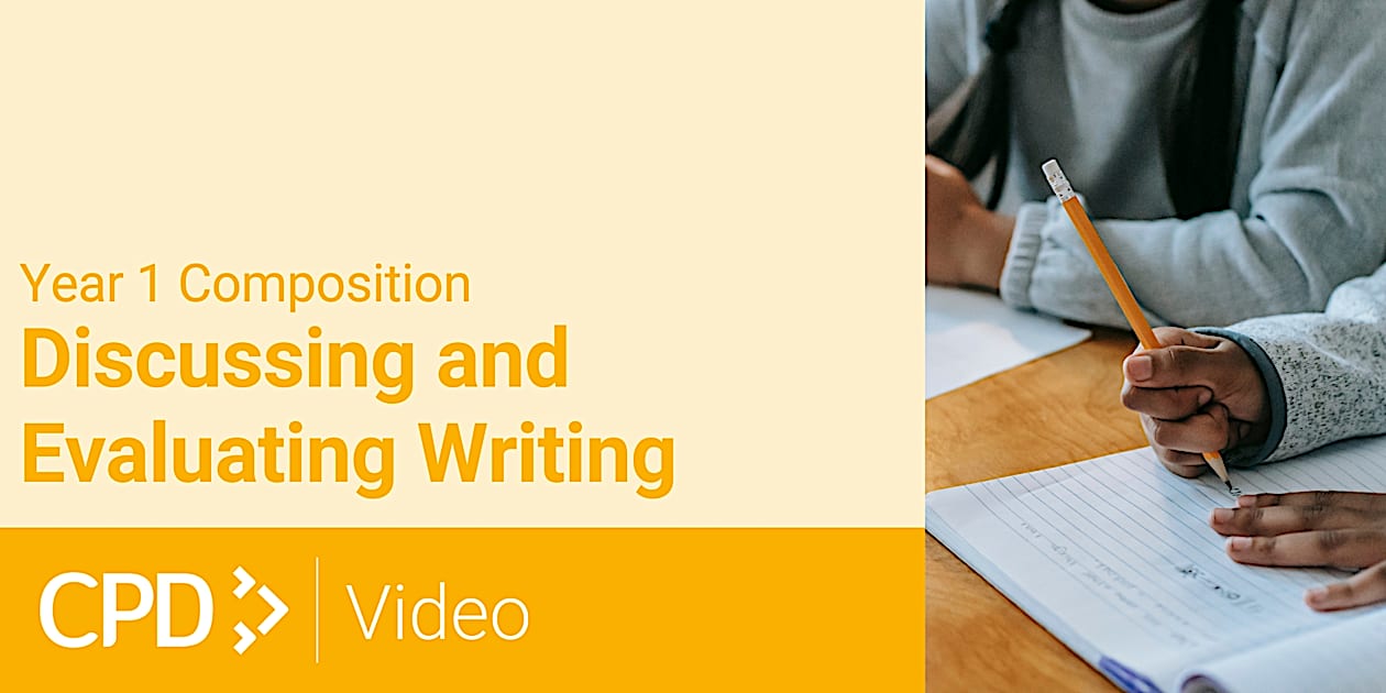 Teach Composition in KS1: Discussing and Evaluating Writing