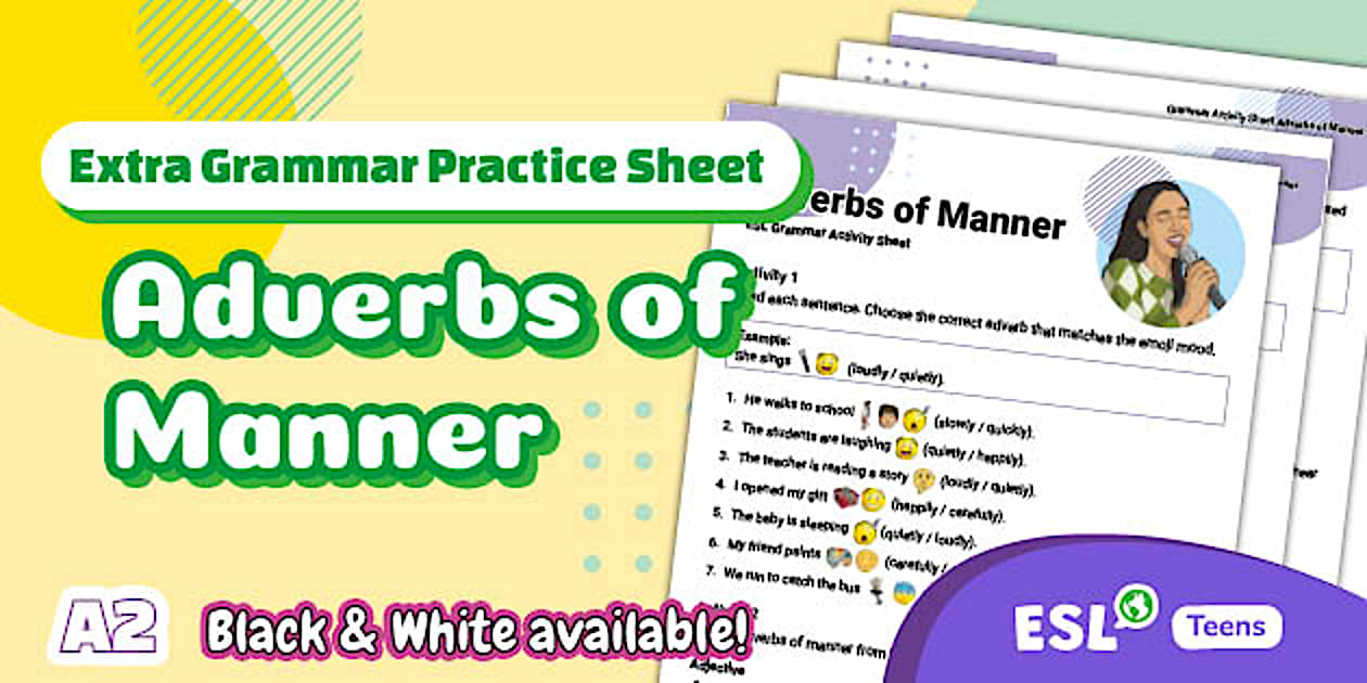 Adverbs of Manner Practice Sheet [Teens, A2]