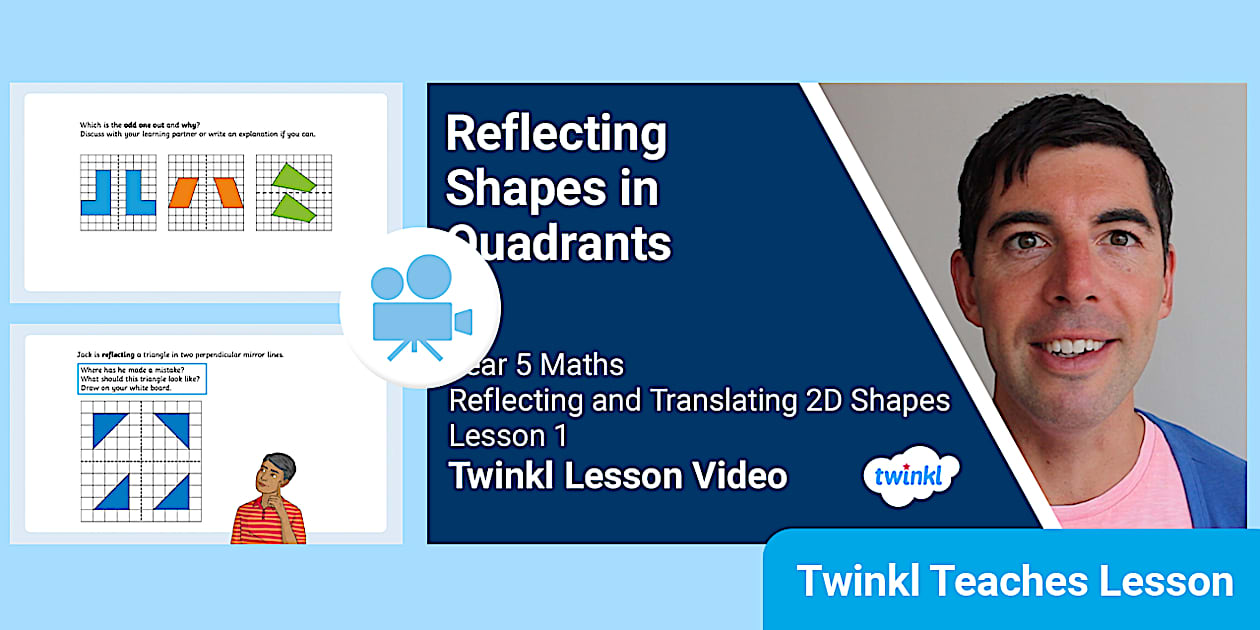 👉 Year 5 (Ages 9-10) Reflect and Translate 2D Shapes: Lesson 1