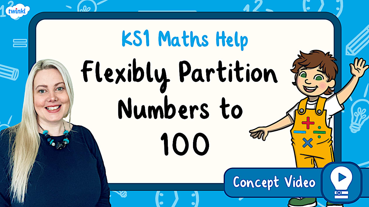 👉 Flexibly Partition Numbers to 100 (Place Value) | KS1 Maths Concept Video