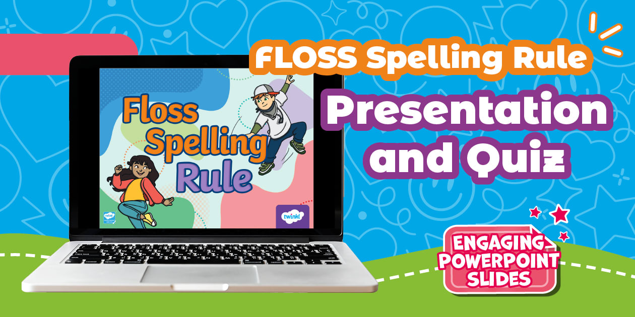 Floss Spelling Rule Presentation & Quiz