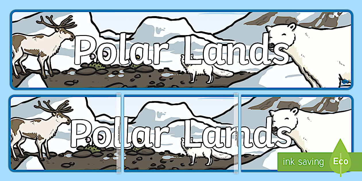 Polar Lands Display Banner (Teacher-Made) - Twinkl