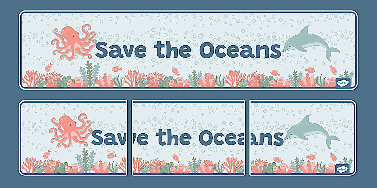 Under the Sea Themed Save the Oceans Display Banner - Twinkl