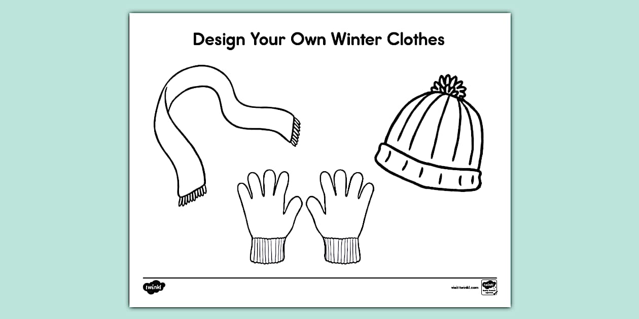 Design Your Own Winter Clothes Coloring Worksheet - Twinkl
