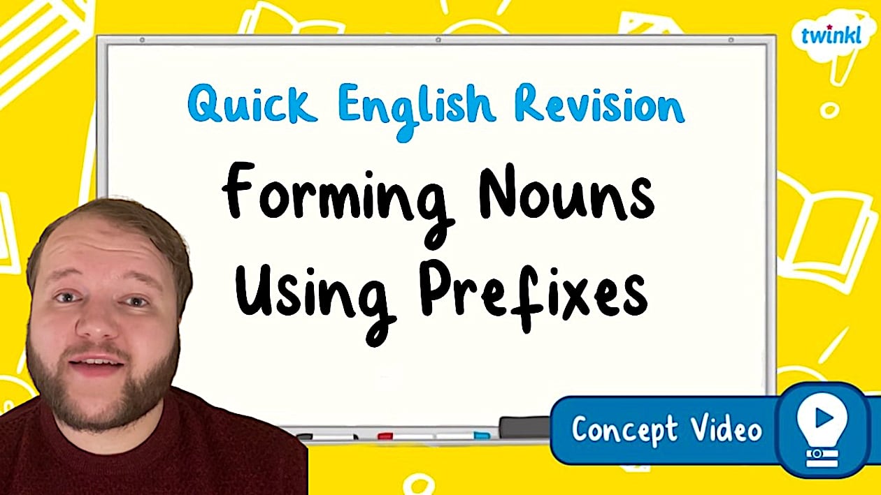 Forming Nouns Using Prefixes | KS2 English Concept Video