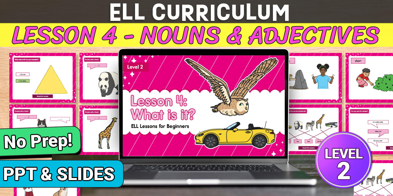 ELL Curriculum: Level 2, Lesson 4 PowerPoint & Google Slides