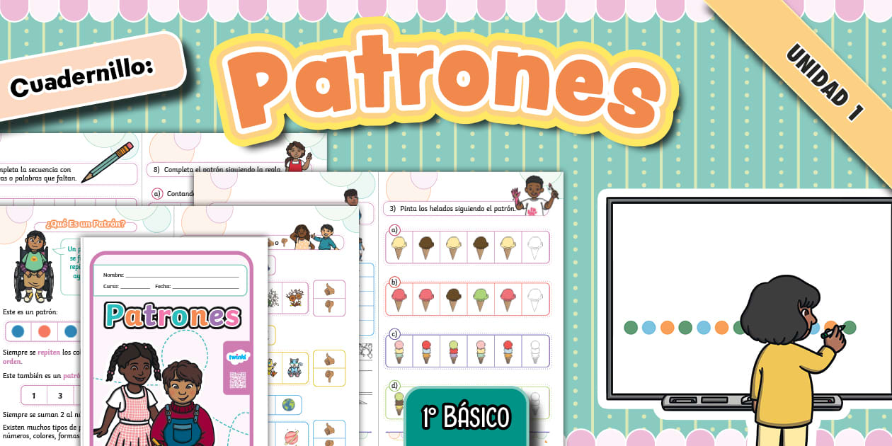 Cuadernillo | Patrones | 1° Básico | Matemáticas