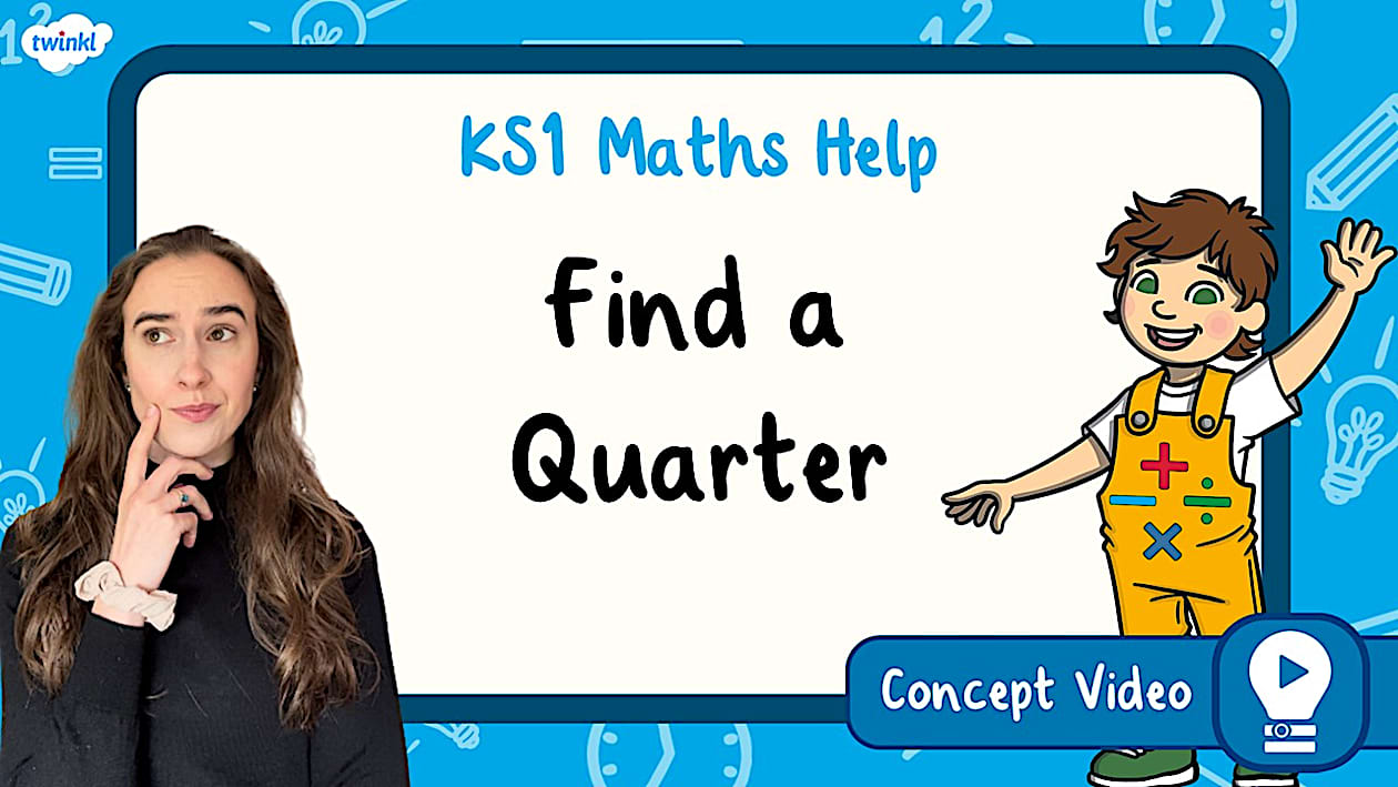 👉 Find a Quarter | KS1 Maths Concept Video (teacher made)