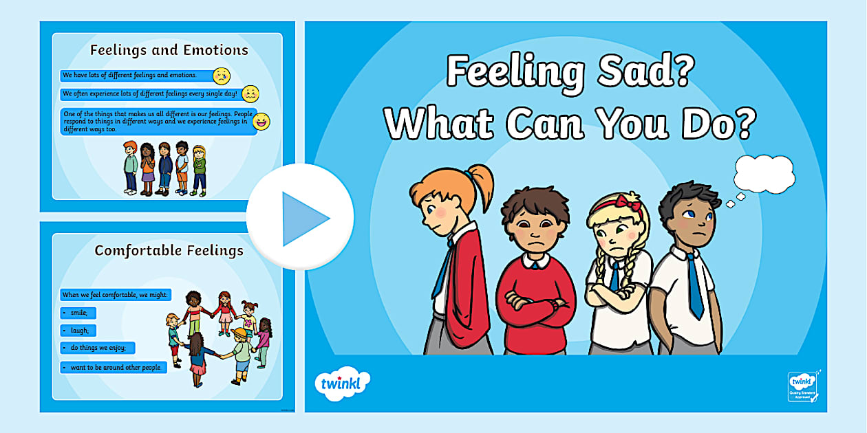 Feeling Sad? What Can You Do? PowerPoint (teacher made)