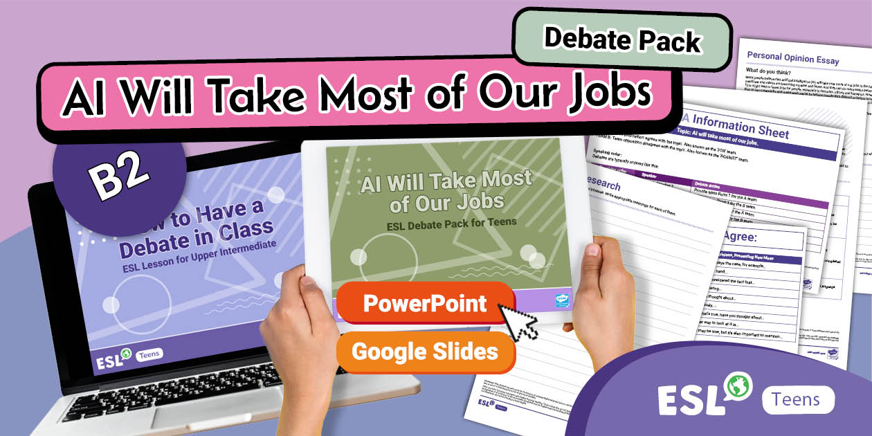 ESL Debate Pack: AI Will Take Most of Our Jobs