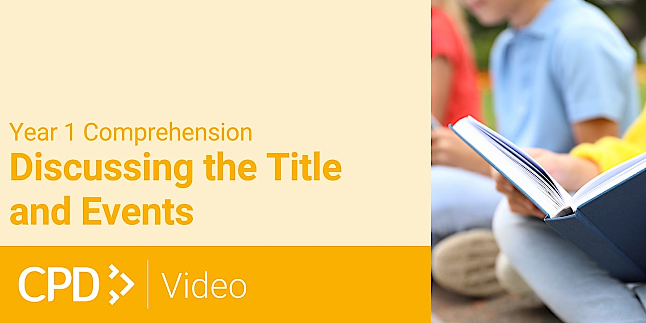 Year 1 Comprehension: Discussing the Title and Events