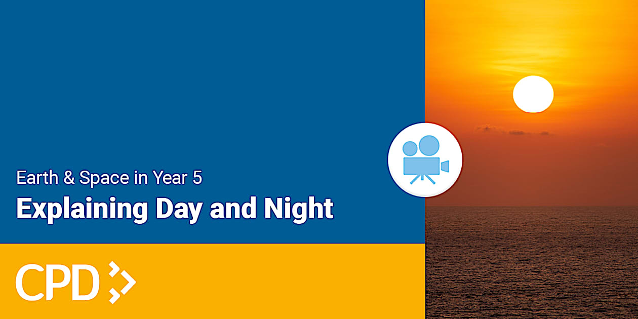 How to Teach Year 5 to Explain Day & Night CPD Science Video
