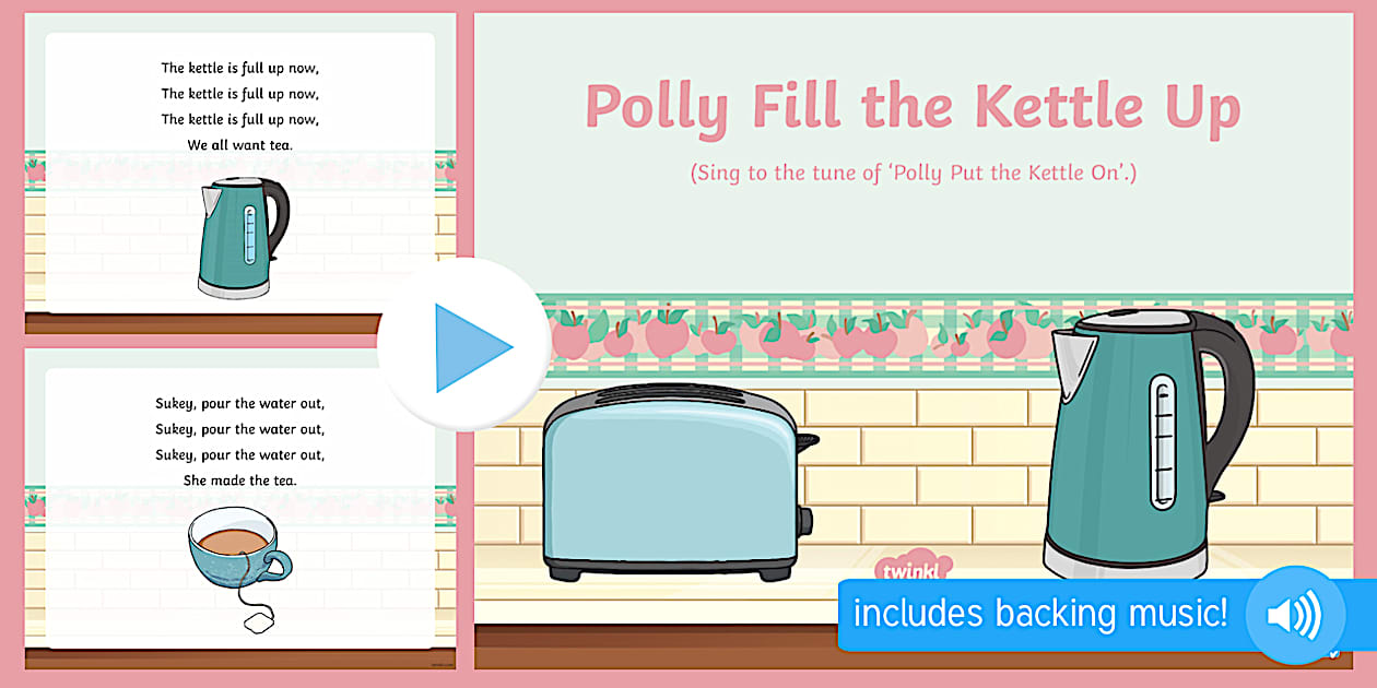 Polly Fill the Kettle Up Song PowerPoint (Teacher-Made)