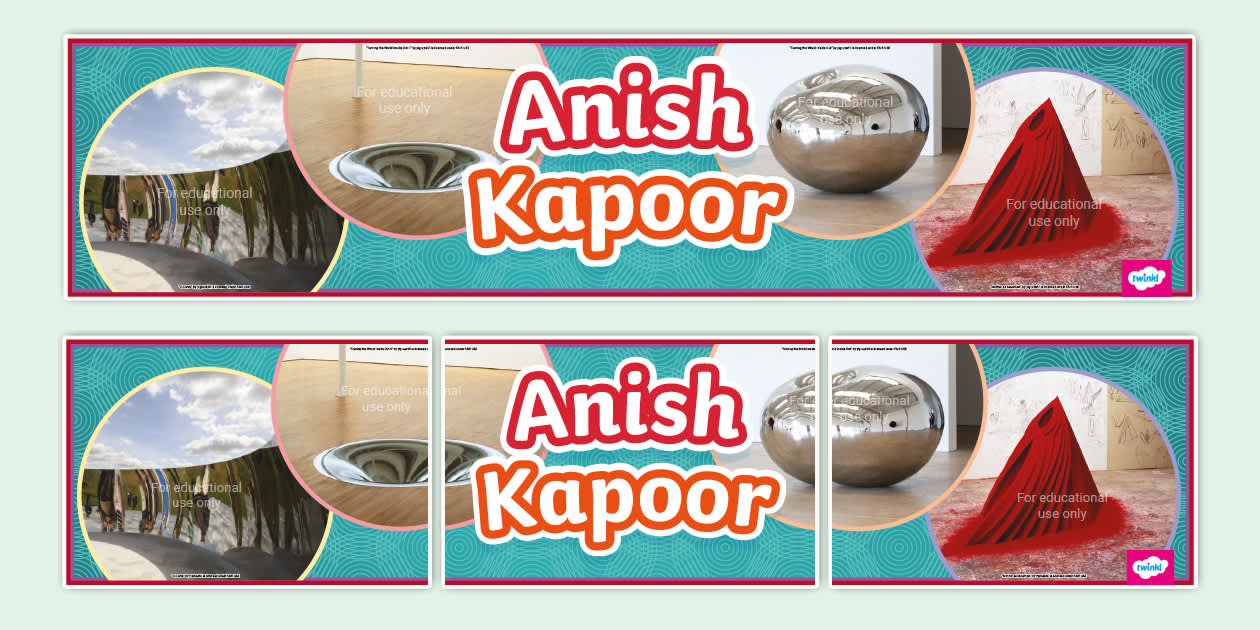 Anish Kapoor Display Banner - Twinkl - KS2 (Teacher-Made)