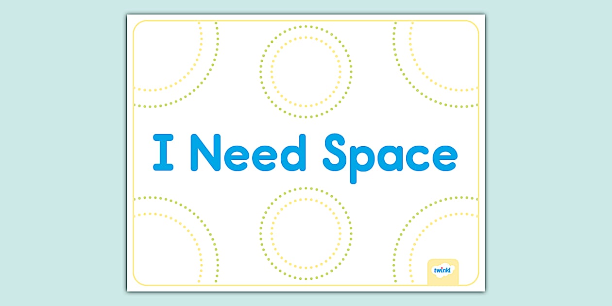 I Need Space Sign (Teacher-Made) - Twinkl