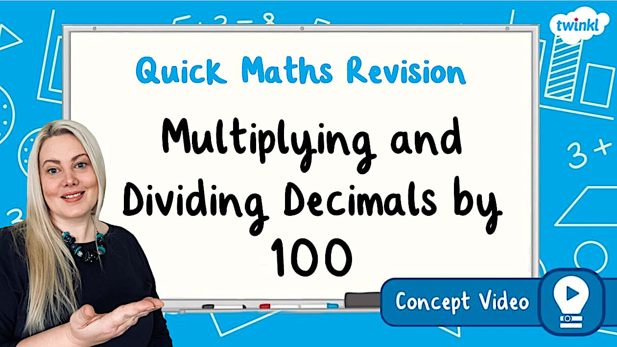 👉 Multiplying and Dividing Decimals by 100 | KS2 Maths Concept Video