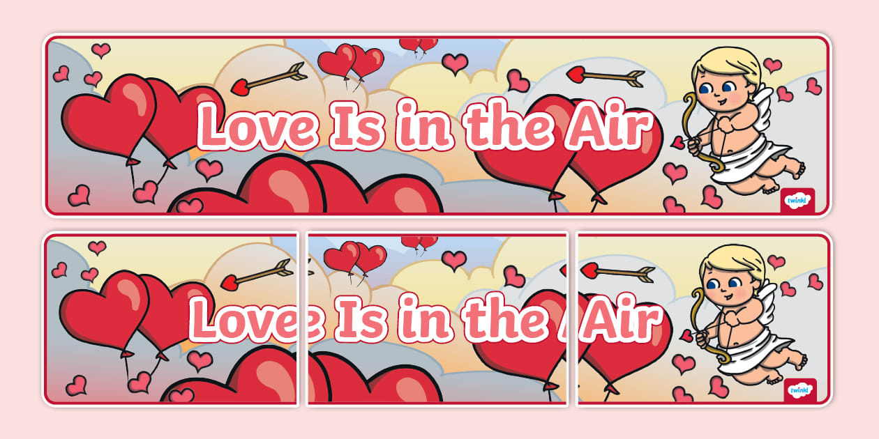 Love Is in the Air Display Banner (teacher made) - Twinkl