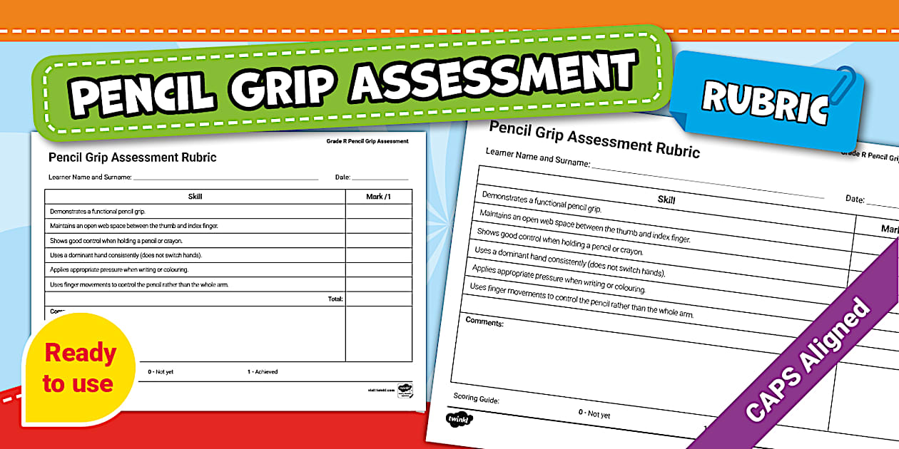 Grade R Assessment - Pencil Grip - Rubric - (CAPS Aligned)