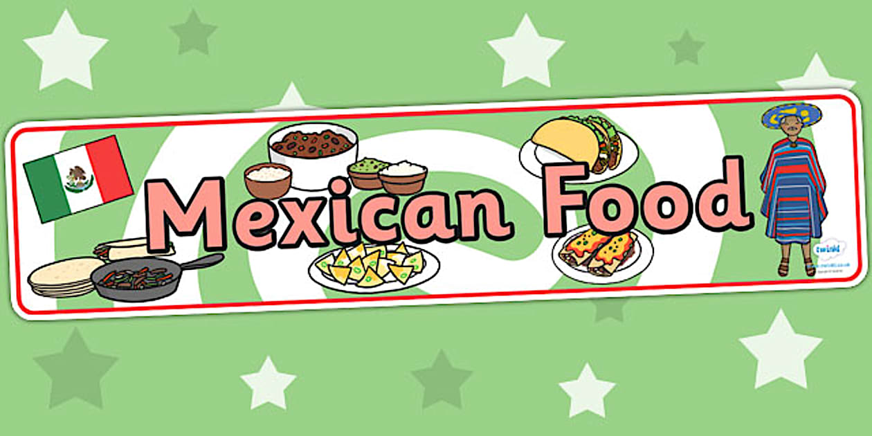 Mexican Food Display Banner (teacher made) - Twinkl