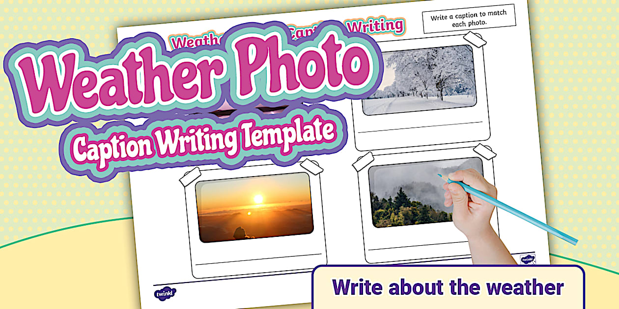 Weather Photo Caption Writing Template
