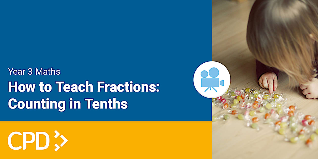 How to Teach Fractions in Year 3 Counting Tenths Video CPD