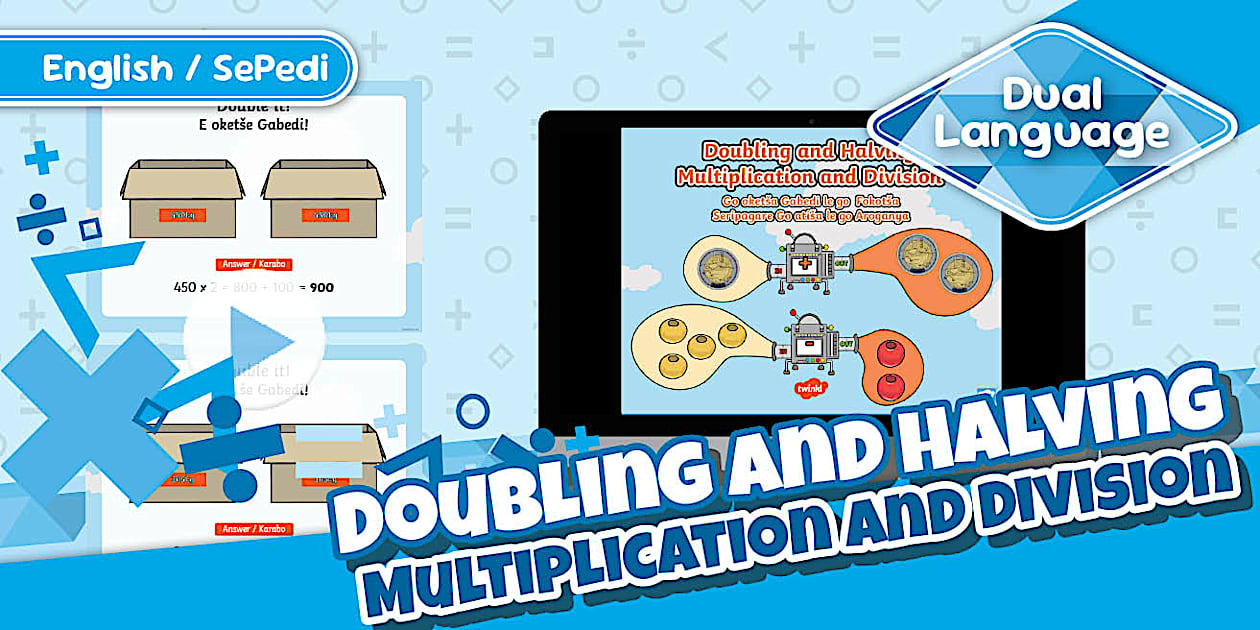 Grade 4 Maths Doubling & Halving Sepedi/English