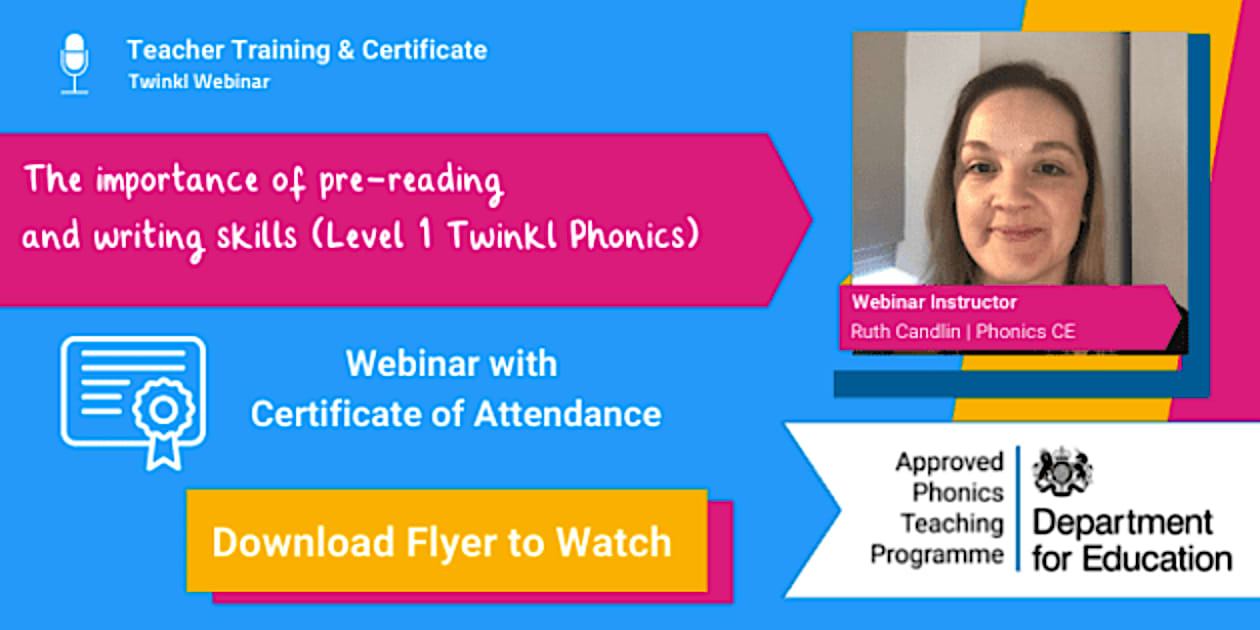 Pre-Reading and Writing Skills Webinar – Level 1 Phonics