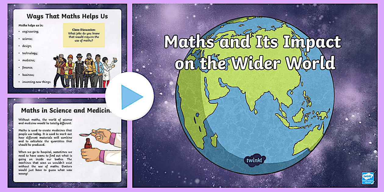 Maths and Its Impact on our Wider World PowerPoint - Twinkl