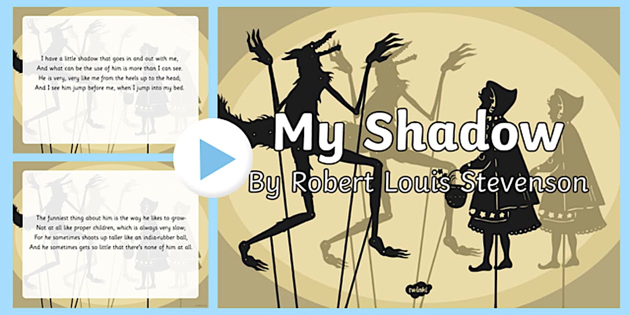 My Shadow by Robert Louis Stevenson Poem PowerPoint - Twinkl