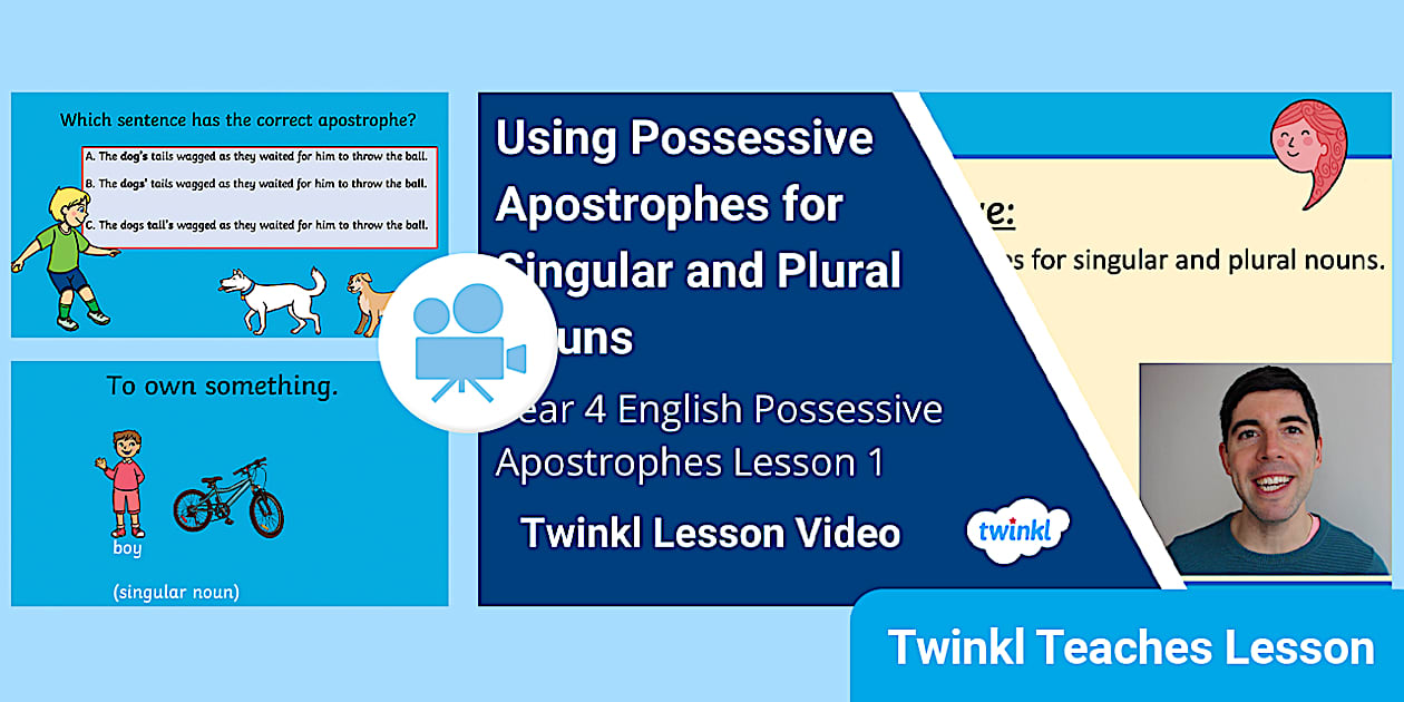 Year 4 (Ages 8-9) Possessive Apostrophes: Video Lesson 1