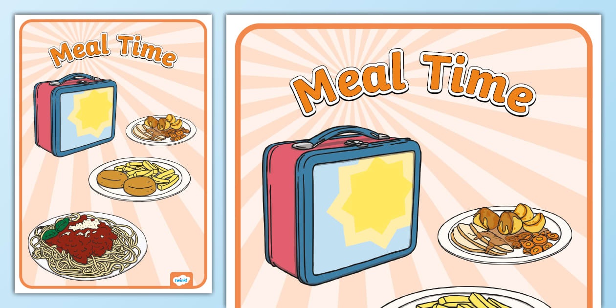 Meal Time Display Poster - Twinkl Classroom (teacher made)