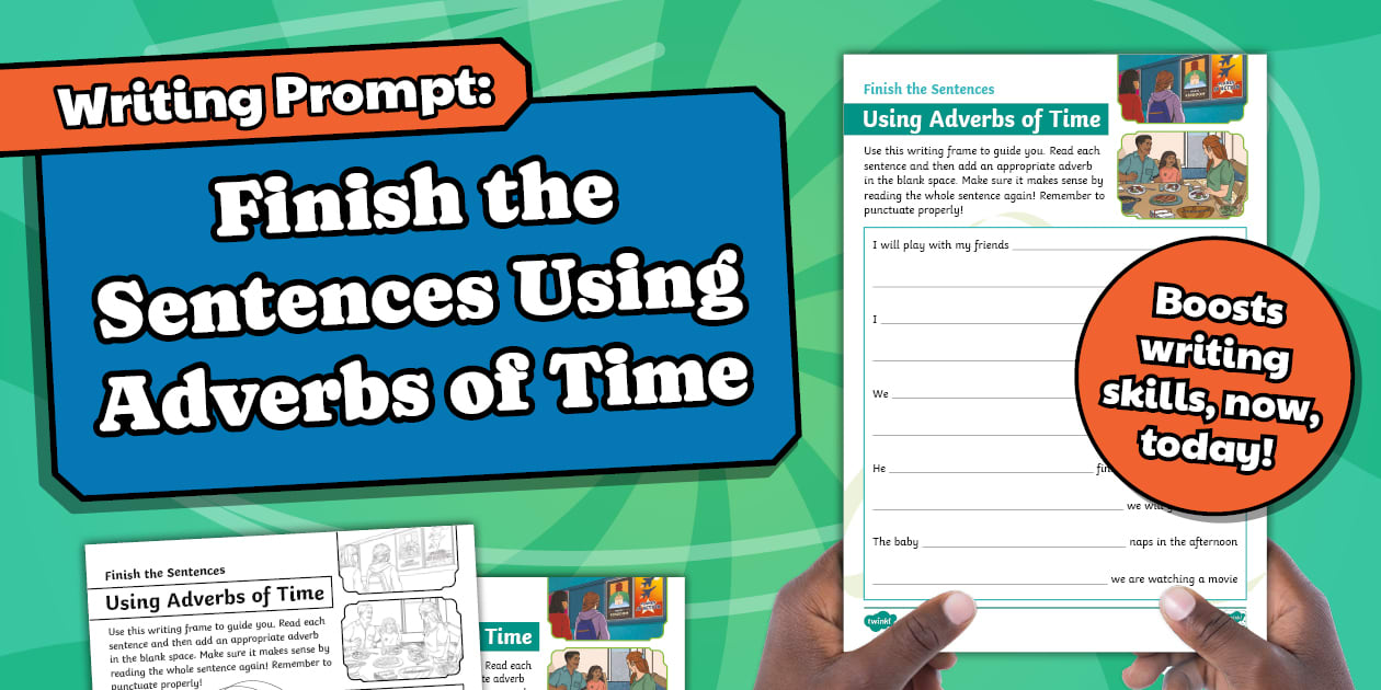 Writing Prompt: Finish the Sentences Using Adverbs of Time