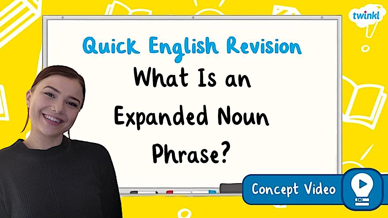 What Is an Expanded Noun Phrase? | KS2 English Concept Video