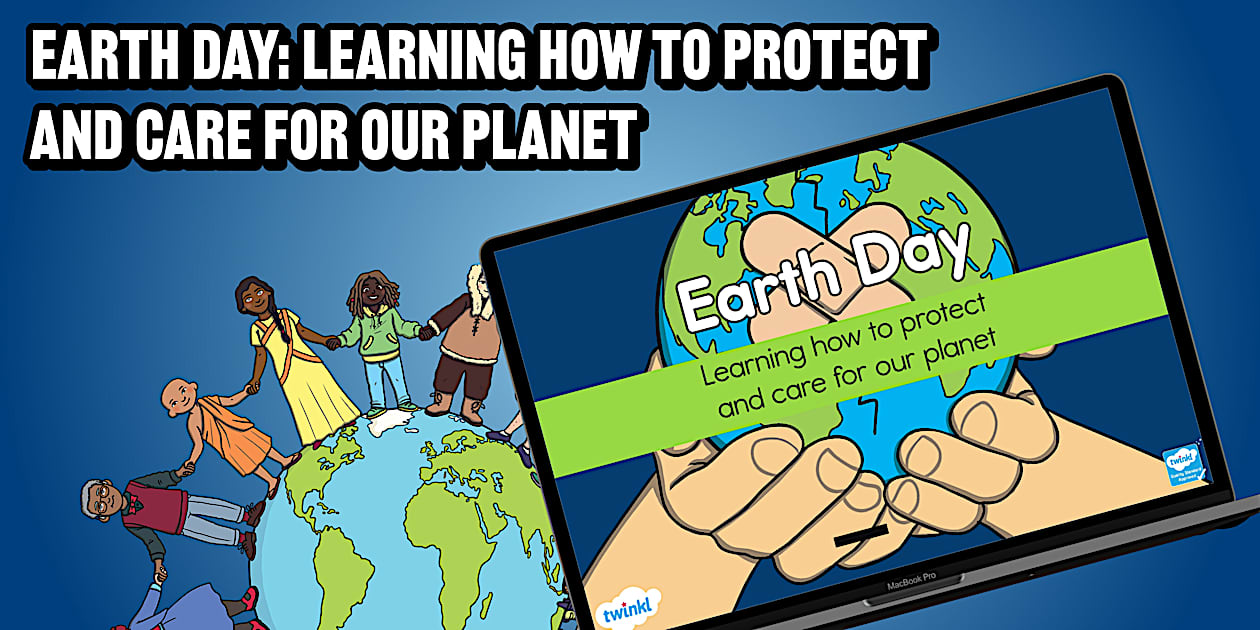 Earth Day: Protect & Care Presentation