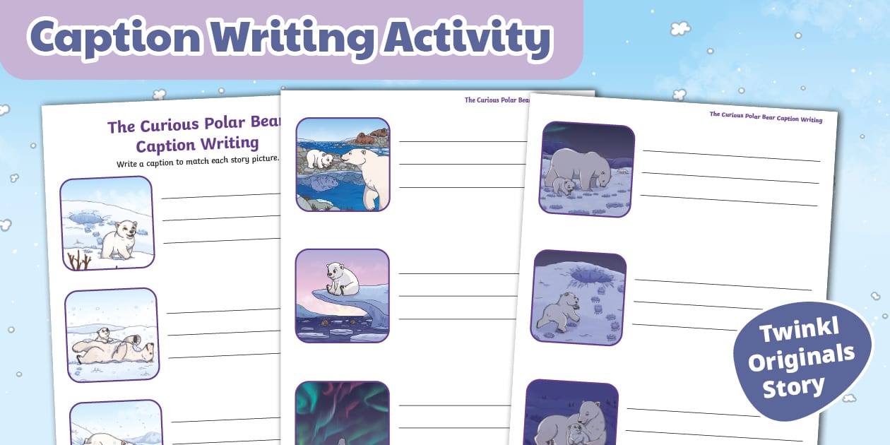 The Curious Polar Bear Caption Writing Activity | Twinkl