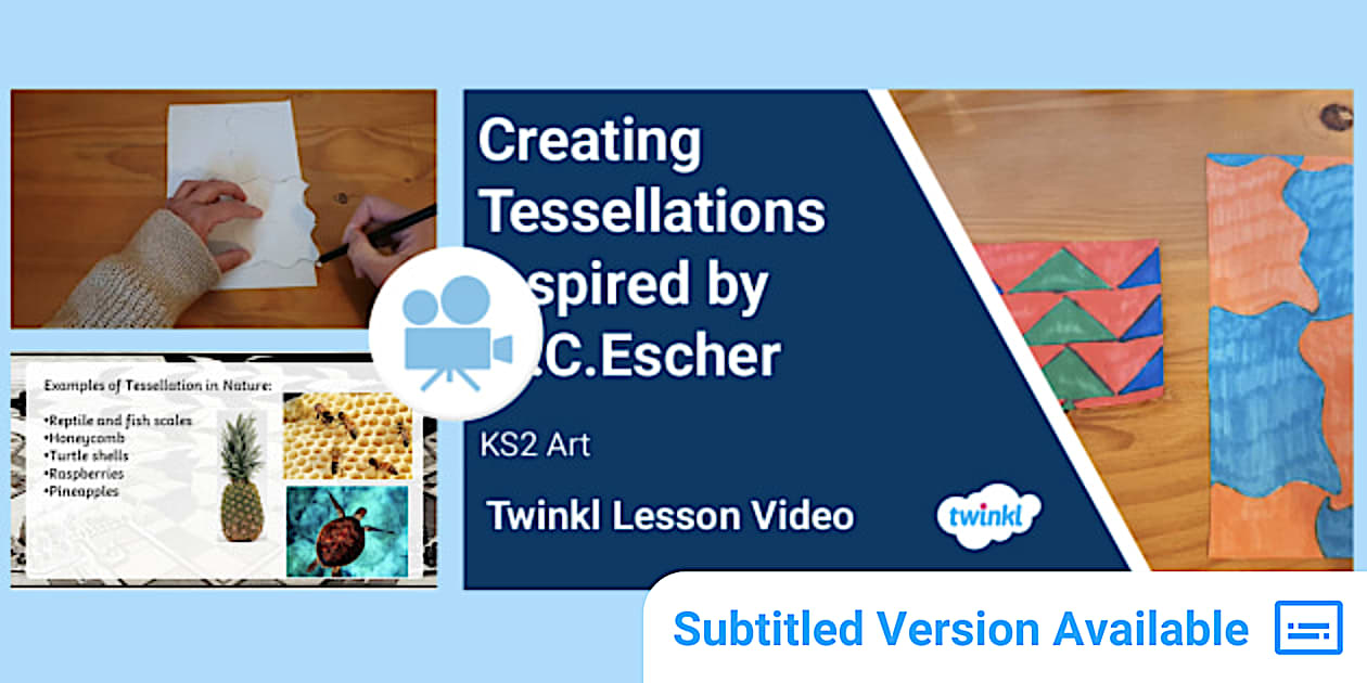 KS2 (Ages 7-11) Art: Creating Tessellations inspired by M.C.Escher