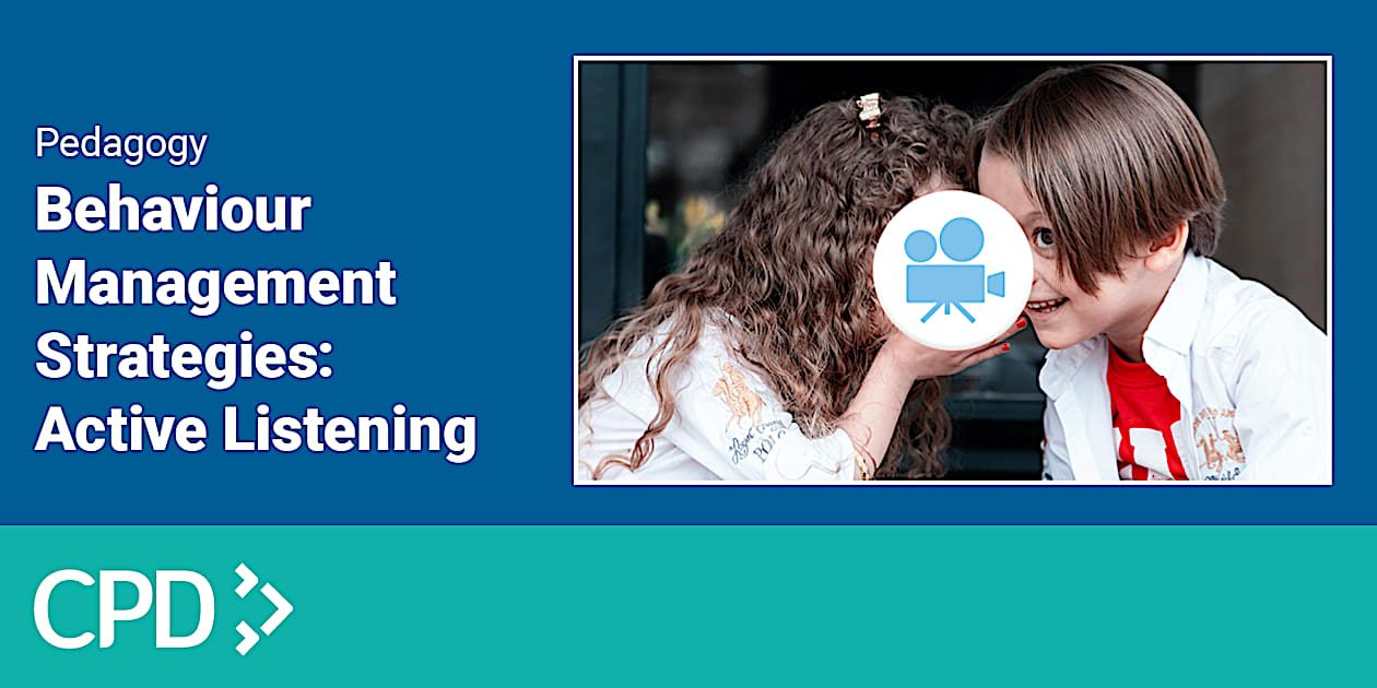 Behaviour Management Strategies: Active Listening Video CPD