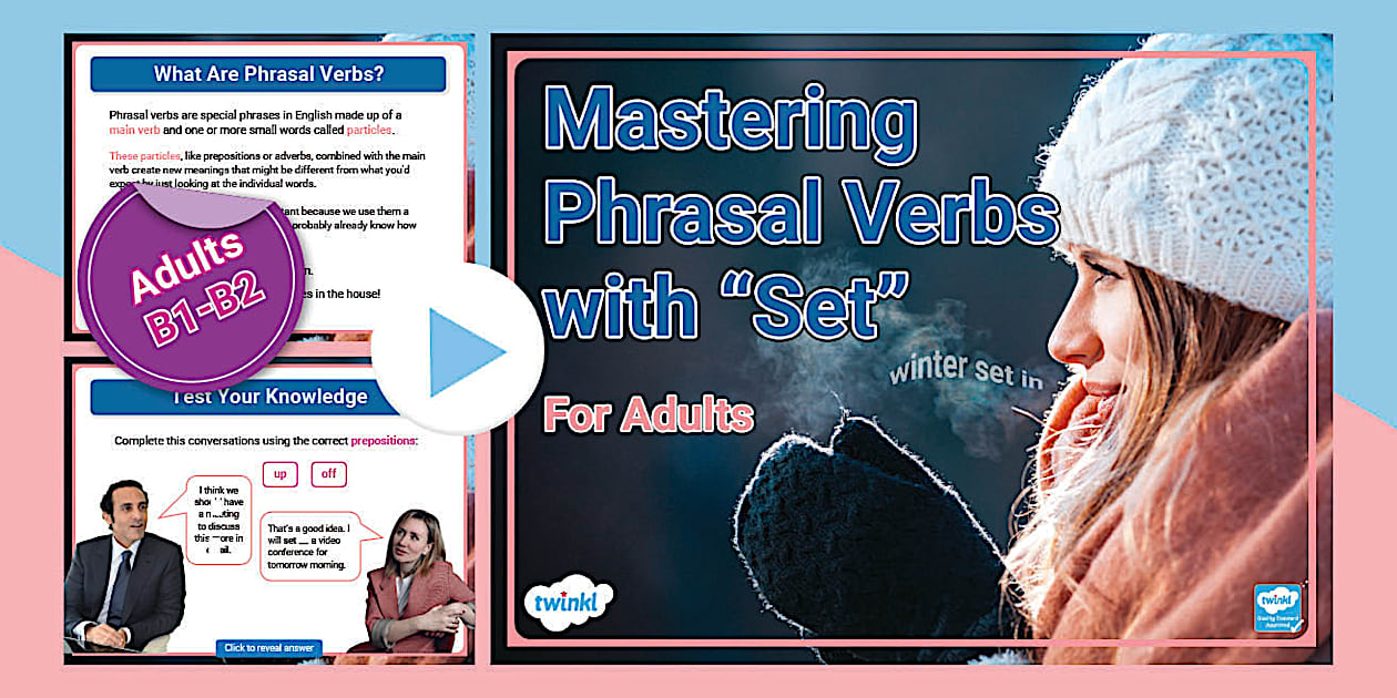 Mastering Phrasal Verbs with "Set" [Adults, B1-B2]