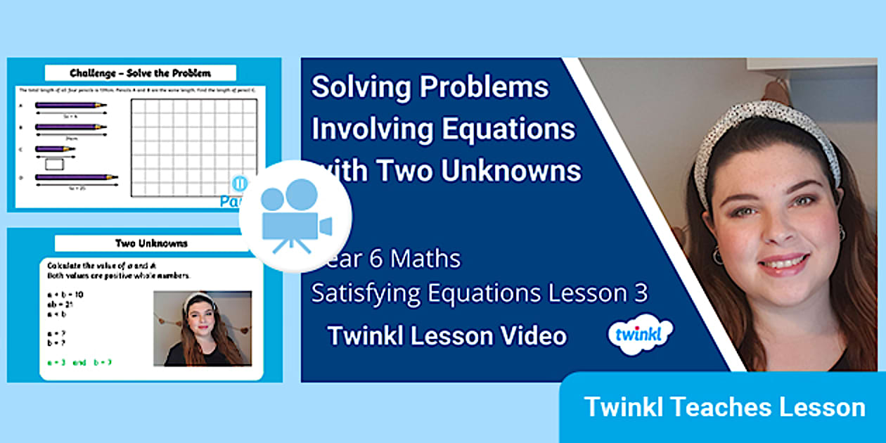 👉 Year 6 (Ages 10-11) Satisfying Equations: Video Lesson 3
