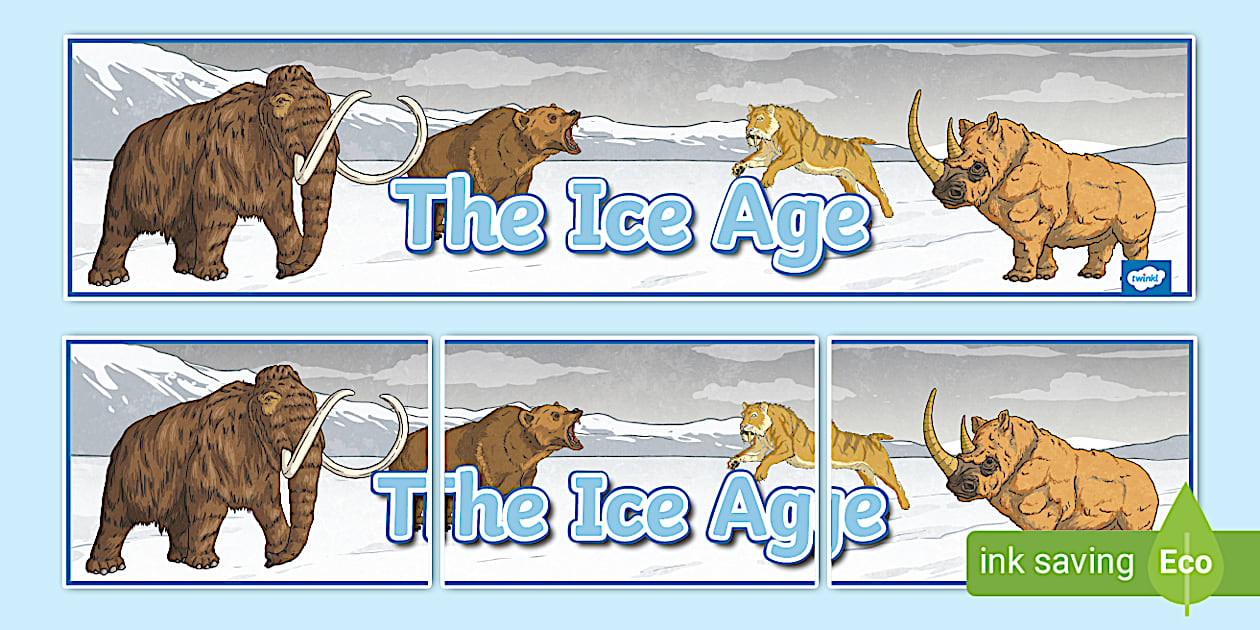 The Ice Age Display Banner,Ice Age (Teacher-Made) - Twinkl