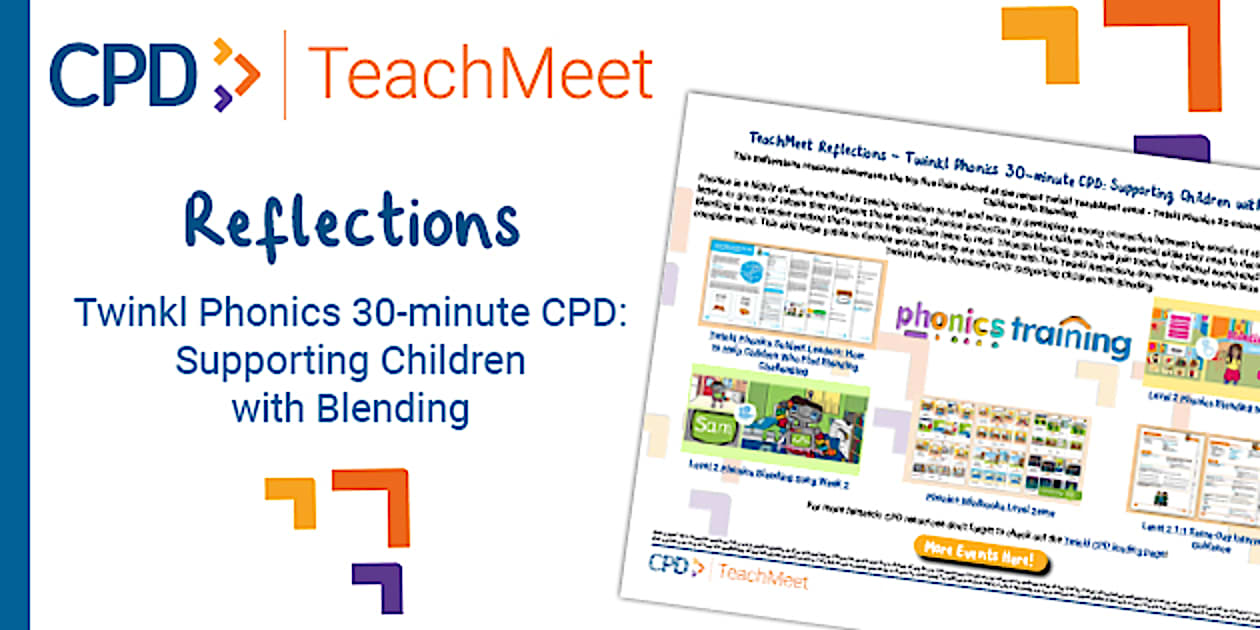 TeachMeet Reflections - Twinkl Phonics 30-minute CPD: Supporting ...