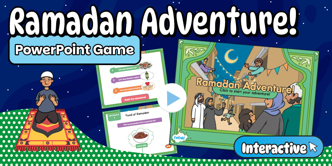 Ramadan Adventure PowerPoint Game - Learn Ramadan Traditions