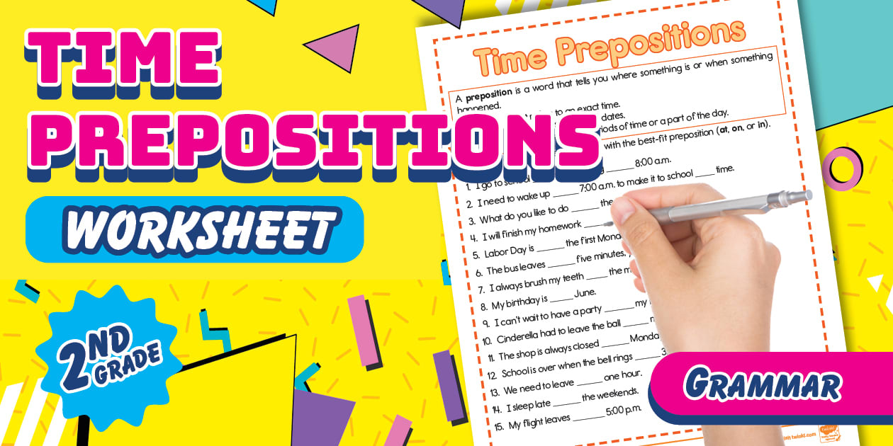 Time Prepositions Worksheet I Complete the Sentence - Twinkl