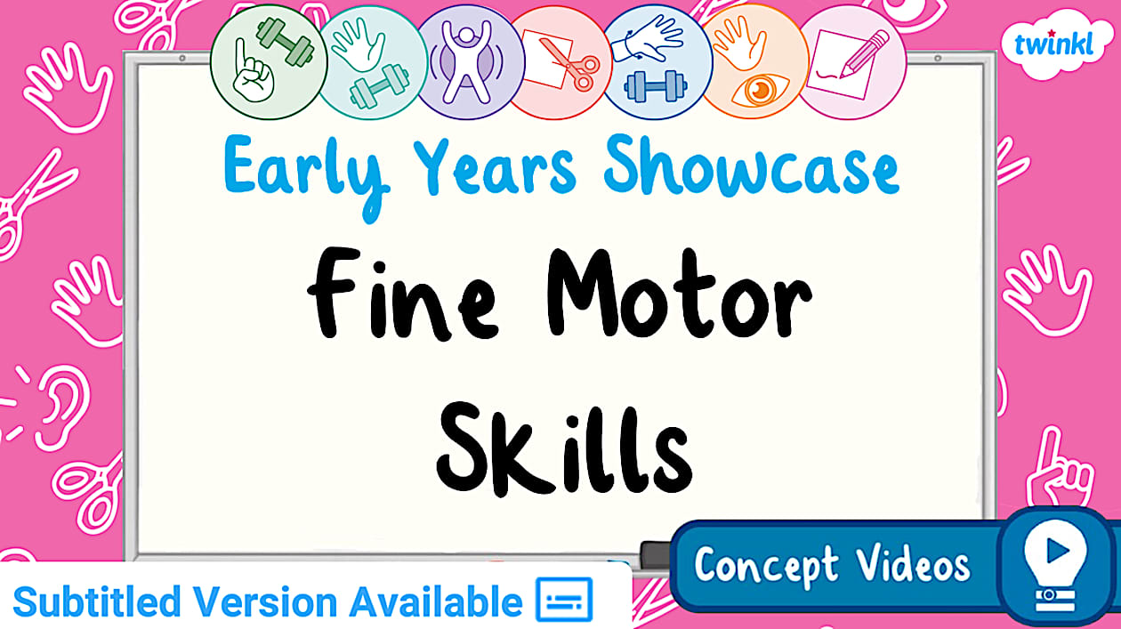 Fine Motor Skills Showcase | EYFS Concept Video - Twinkl