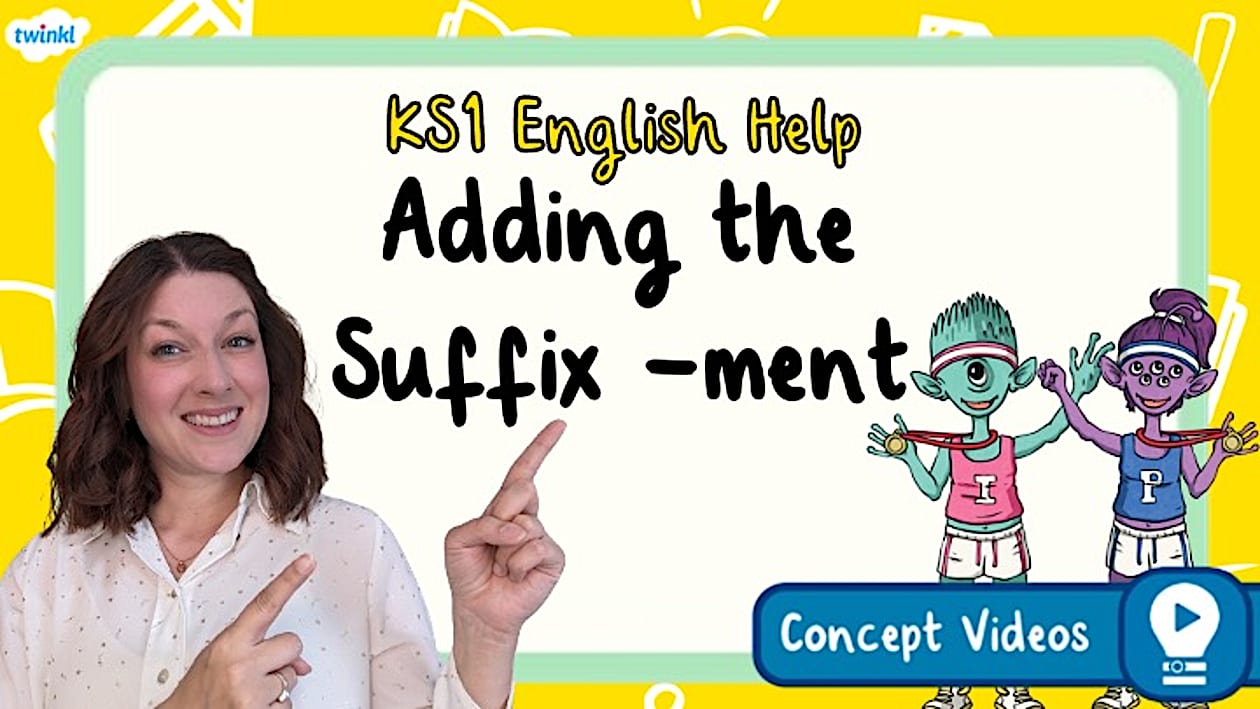 Adding the Suffix -ment | KS1 English Concept Video - Twinkl